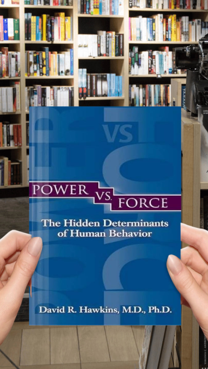 Discover Power vs. Force by David R. Hawkins – InfusedLights.com